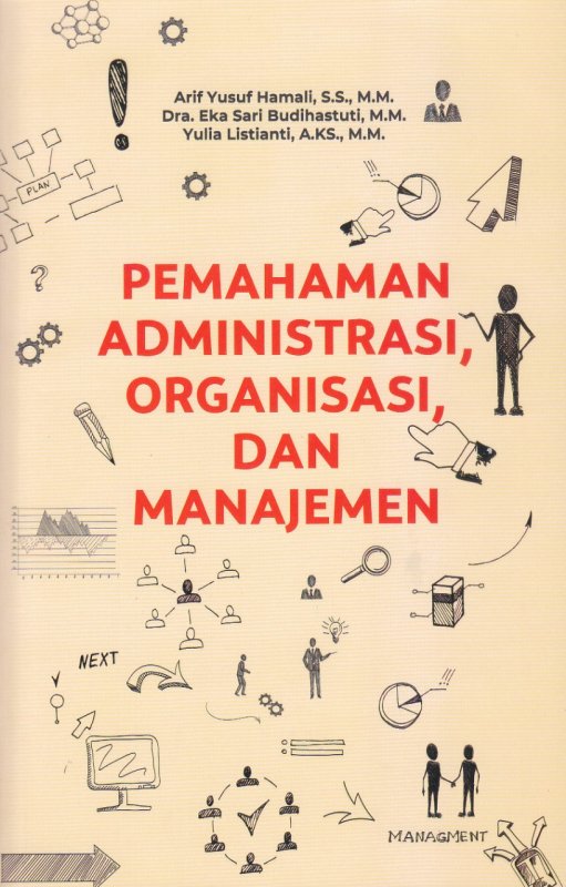 Buku Pemahaman Administrasi, Organisasi, Dan Manajemen | Bukukita