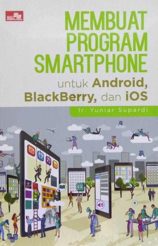 Membuat Program Smartphone Untuk Android, Blackberry, Dan Ios