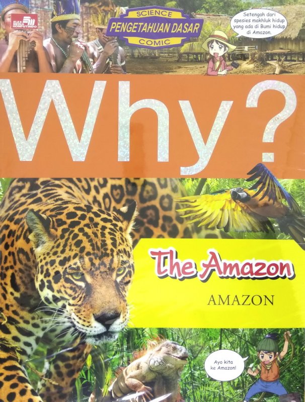 Buku Why? The Amazon-segala Sesuatu Tentang Hutan Amazon | Bukukita