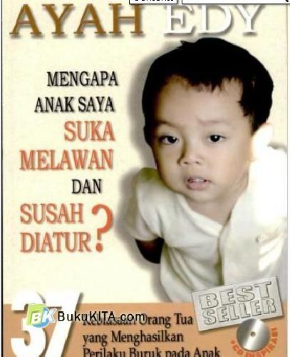 Ayah Edy : Mengapa Anak Saya Suka Melawan & Susah Di Atur?