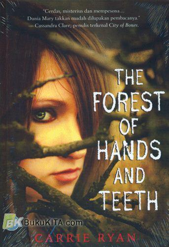 Buku The Forest Of Hands And Teeth | Toko Buku Online - Bukukita