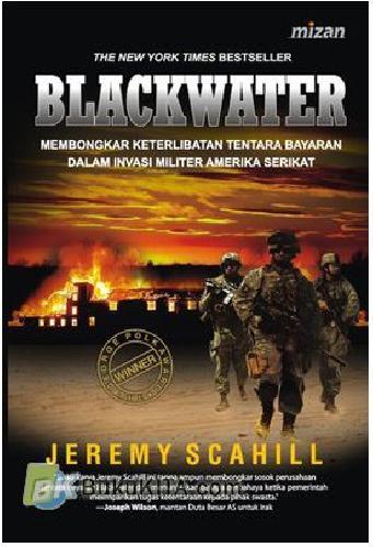 Blackwater : Membongkar Keterlibatan Tentara Bayaran Dalam Invasi Militer Amerika Serikat