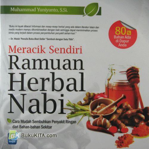 Buku Meracik Sendiri Ramuan Herbal Nabi | Toko Buku Online - Bukukita