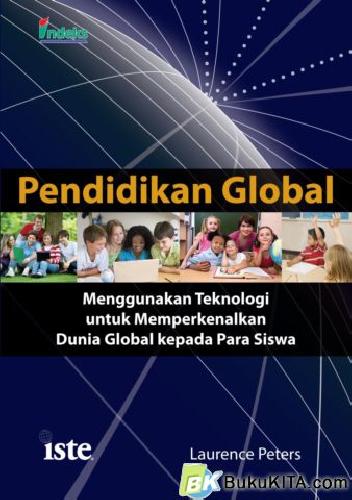 Pendidikan Global: Menggunakan Teknologi Untuk Memperkenalkan Dunia Global