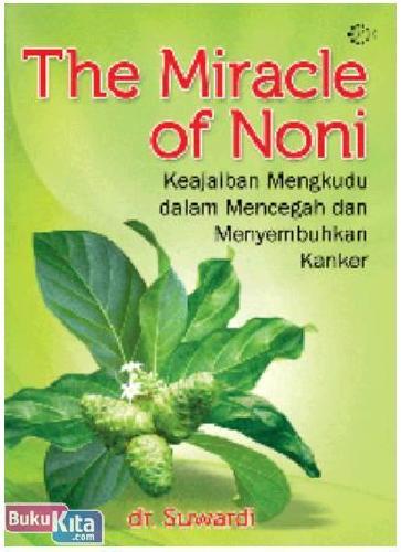 The Miracle Of Noni (keajaiban Mengkudu Dalam Mencegah Dan Menyembuhkan ...