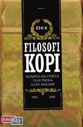 Buku Filosofi Kopi: Kump.cerita&prosa Satu Dekade | Bukukita