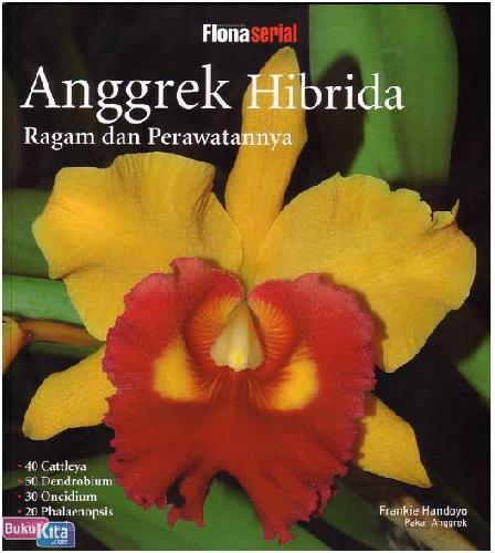 Buku Anggrek Hibrida : Ragam Dan Perawatannya | Bukukita