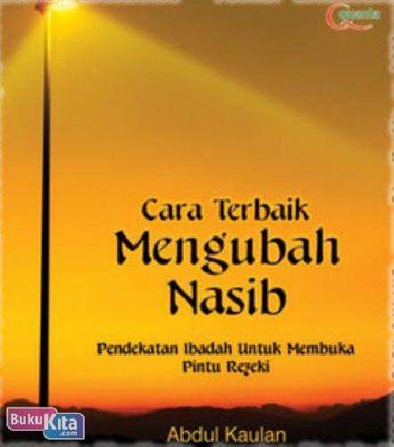 Buku Cara Terbaik Mengubah Nasib | Toko Buku Online - Bukukita