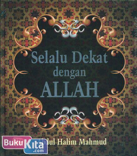 Buku Selalu Dekat Dengan Allah | Toko Buku Online - Bukukita