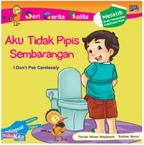 Buku Cerita Balita : Aku Tidak Pipis Sembarangan ( I Dont Pee Carelessly)