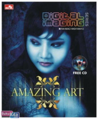 Buku Digital Imaging Series : Amazing Art (full Color) | Bukukita