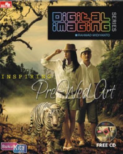 Buku Digital Imaging Series : Inspiring Pre Wed Art | Bukukita