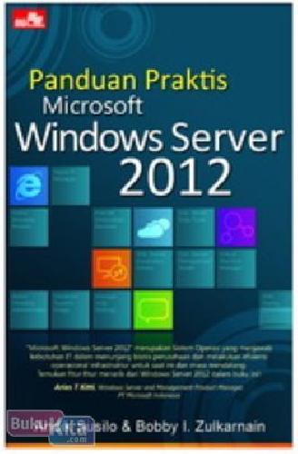 Buku Panduan Praktis Microsoft Windows Server 2012 | Bukukita