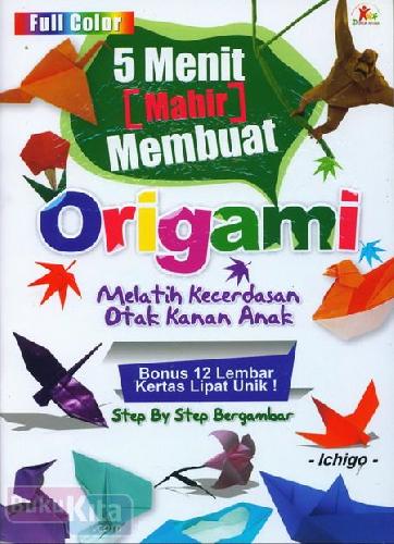 5 Menit (mahir) Membuat Origami (melatih Kecerdasan Otak Kanan Anak ...