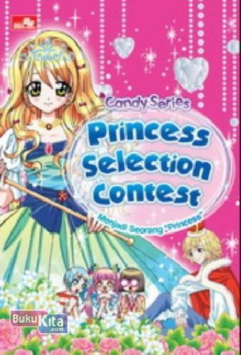Candy Series: Princess Selection Contest - Menjadi Seorang Princess