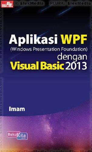 Buku Aplikasi Wpf Dengan Visual Basic 2013 | Bukukita