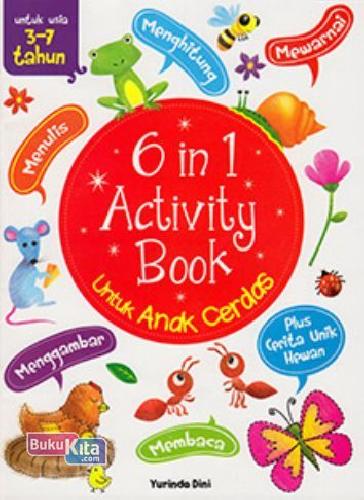 Buku 6 In 1 Activity Book Untuk Anak Cerdas | Bukukita
