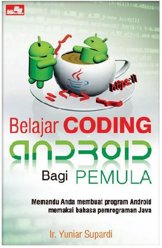 Buku Belajar Coding Android Bagi Pemula | Toko Buku Online - Bukukita