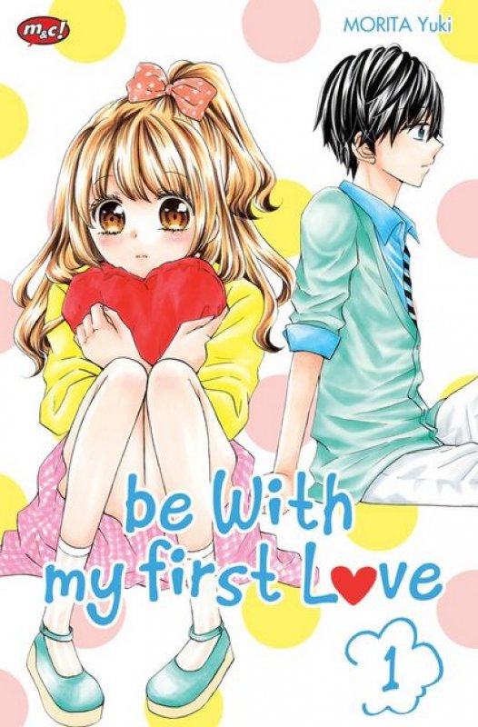 Buku Be With My First Love 01 | Toko Buku Online - Bukukita